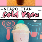You Can Get A Neapolitan Cold Brew From Starbucks That Will Give You ...